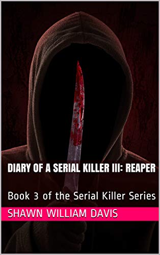 Diary of a Serial Killer III: Reaper: Book 3 of the Serial Killer ...