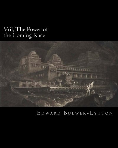 Vril, The Power of the Coming Race: Bulwer-Lytton, Edward ...