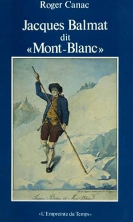 Jacques Balmat dit Mont-Blanc : Canac, Roger: Amazon.es: Libros