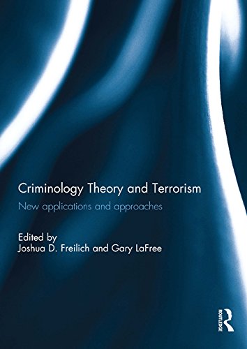 Criminology Theory and Terrorism: New Applications and Approaches ...