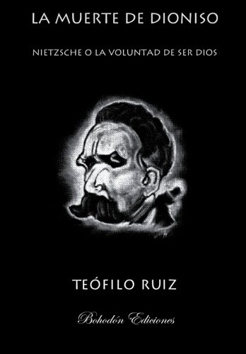 Amazon | La muerte de Dioniso : Nietzsche o la voluntad de ser dios ...