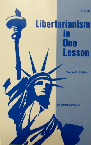 Libertarianism in One Lesson: David Bergland: Amazon.com: Books
