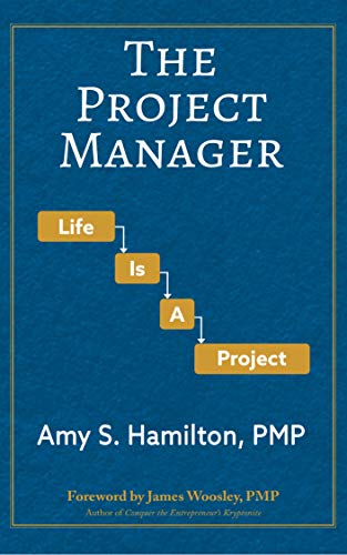 Amazon.com: The Project Manager: Life is a Project eBook : Hamilton ...