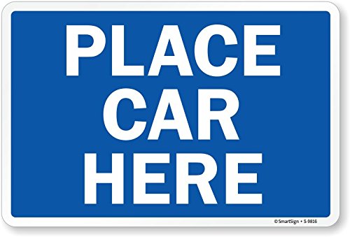 SmartSign"Place Car Here" Label | 7" x 10" Laminated Vinyl: Yard Signs ...