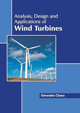 Analysis, Design and Applications of Wind Turbines: Cleary, Devendra ...
