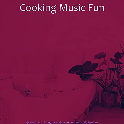 Quartet Jazz - Background Music for Intense Study Sessions de Cooking ...