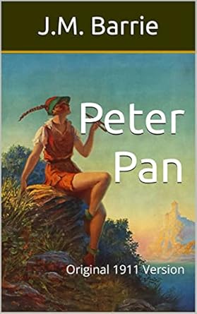 Peter Pan: Original 1911 Version eBook : Barrie, J.M.: Amazon.co.uk ...
