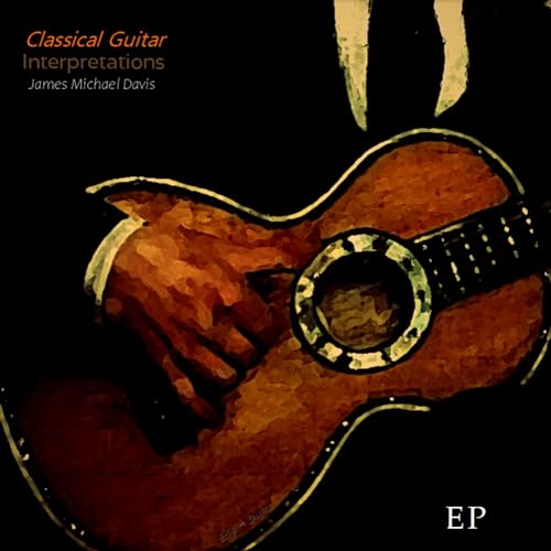Amazon.co.jp: Classical Guitar Interpretations : James Michael Davis ...