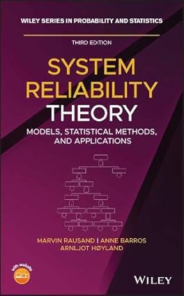 System Reliability Theory: Models, Statistical Methods, and Applications: Marvin Rausand ...