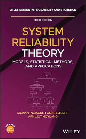 System Reliability Theory: Models, Statistical Methods, and Applications: Marvin Rausand ...