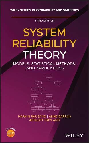 System Reliability Theory: Models, Statistical Methods, and Applications: Marvin Rausand ...