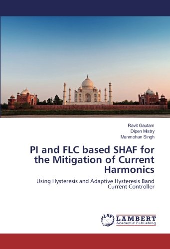 Buy PI and FLC based SHAF for the Mitigation of Current Harmonics ...