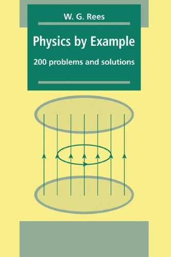 Physics by Example: 200 Problems and Solutions eBook : Rees, W. G ...