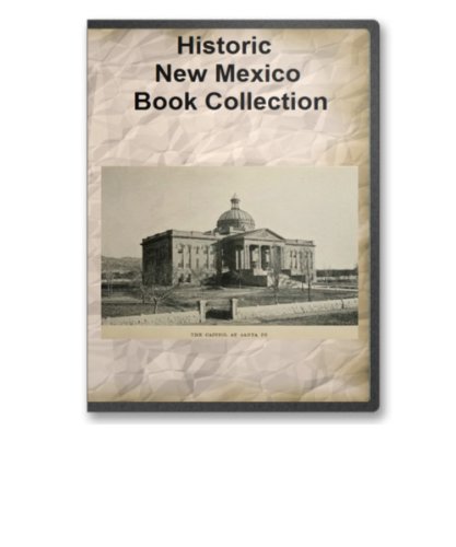 Historic New Mexico - A Collection of 33 Books Relating to 18th and ...