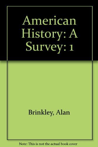 American History: A Survey, Vol. 1: To 1877 by Alan Brinkley (1900-01 ...