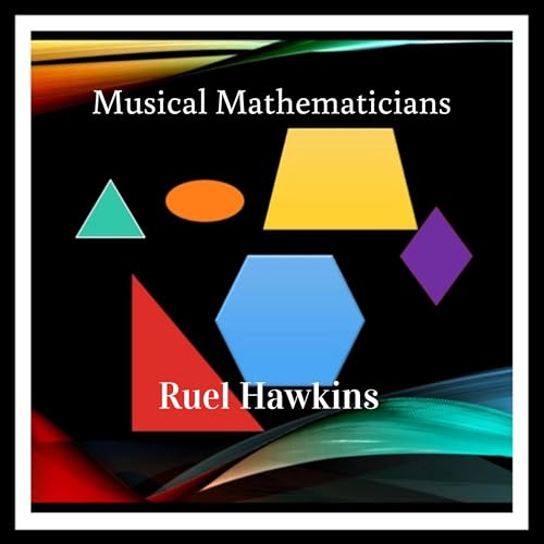Ruel HawkinsによるMusical MathematiciansをAmazon Music Unlimited ...