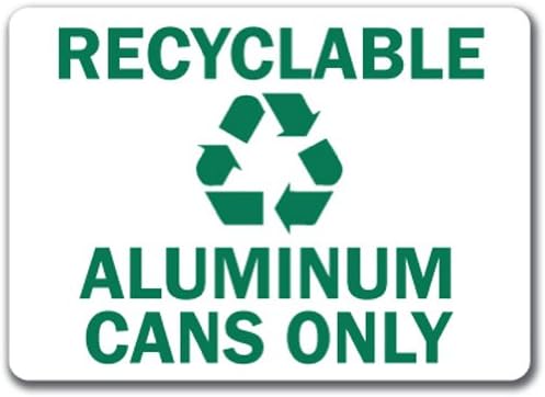 Amazon.com: Recyclable Aluminum Cans Only with Graphic Sign - 10" X 14 ...