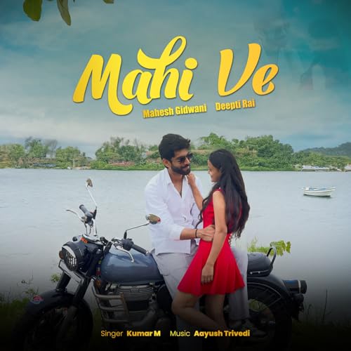 Écouter Mahi Ve de Kumar M & Aayush Trivedi sur Amazon Music
