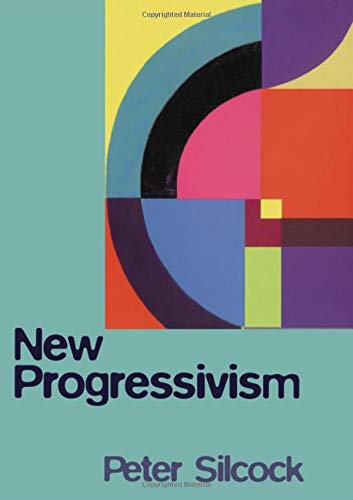 Amazon.com: New Progressivism: 9780750709699: Silcock, Peter: Books