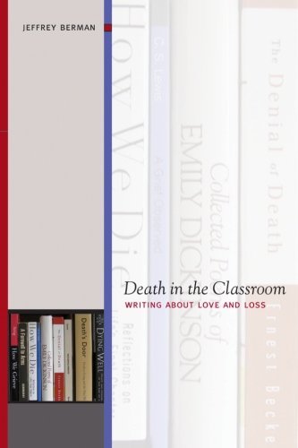 Amazon.com: Death in the Classroom: Writing about Love and Loss eBook ...