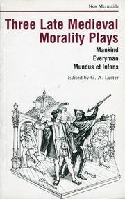 Three Late Medieval Morality Plays - Everyman, Mankind, Mundus Et ...