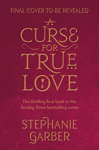 A Curse For True Love: the thrilling final book in the Sunday Times ...
