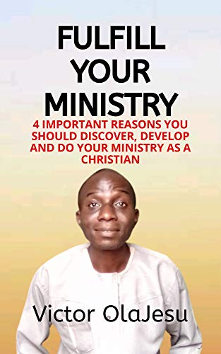Fulfill Your Ministry: 4 important reasons you should Discover, Develop ...