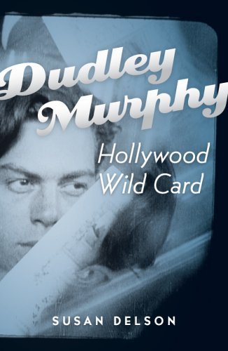 Amazon.com: Dudley Murphy, Hollywood Wild Card eBook : Delson, Susan B ...