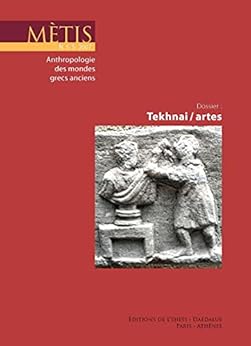 Dossier : Tekhnai/artes (METIS) eBook : Collectif, Centre Louis Gernet ...