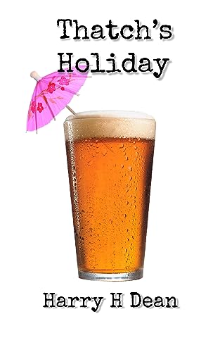 Thatch's Holiday: DI Thatcher Book Two eBook : Dean, Harry H: Amazon.co ...