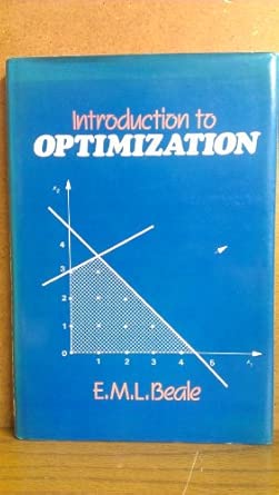 Introduction to Optimization (Wiley Series in Discrete Mathematics and Optimization): Beale, E ...