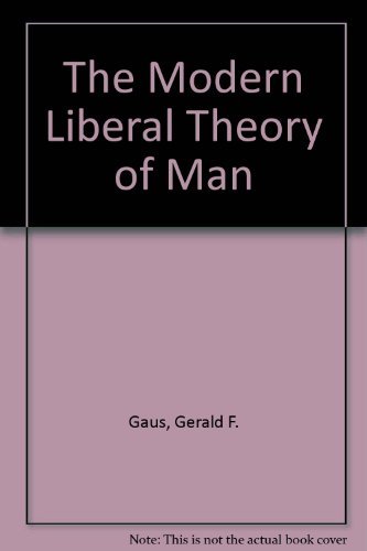 The Modern Liberal Theory of Man: Gaus, Gerald F.: 9780312540838 ...
