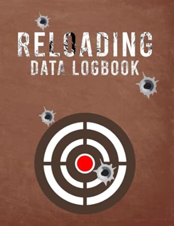 Reloading Data Log Book: Handloading Ammunition Data Log Sheets to ...