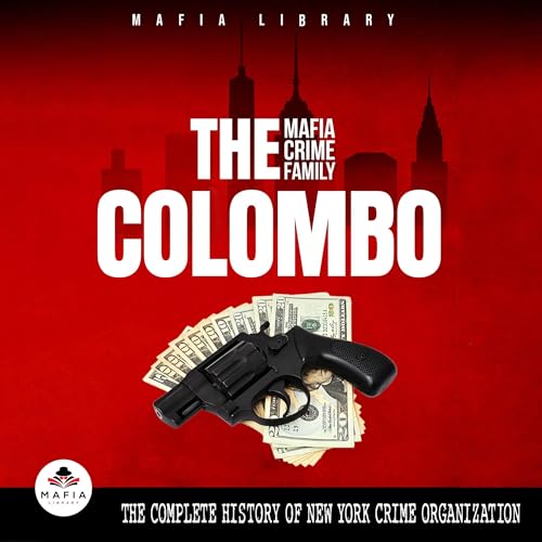 Amazon.com: The Colombo Mafia Crime Family: The Complete History of a ...