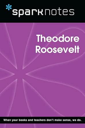 Amazon.com: Theodore Roosevelt (SparkNotes Biography Guide) eBook ...