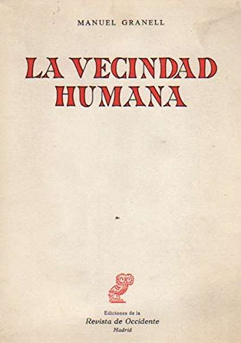 La vecindad humana. Fundamentación de la Ethología : GRANELL, MANUEL ...