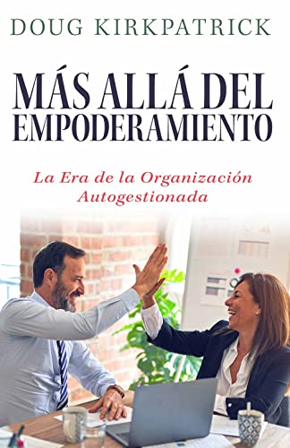 Amazon.com: Más Allá del Empoderamiento: La Era de la Organización ...