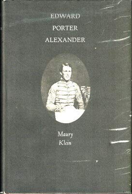 Maury Klein 1st edit/1 print Edward Porter Alexander 1971 [Hardcover ...
