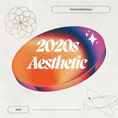 Play 2020s Aesthetic: Top 50 Essentials by VARIOUS ARTISTS on Amazon Music