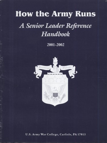How the Army Runs: A Senior Leader Reference Handbook, 2001-2002: U.S ...