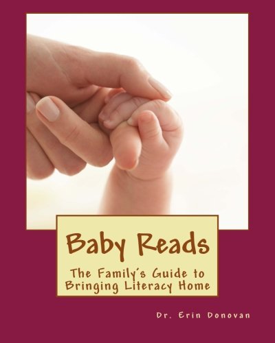 Baby Reads: The Family’s Guide to Bringing Literacy Home: Donovan, Dr ...