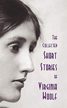 The Collected Short Stories of Virginia Woolf: Woolf, Virginia ...