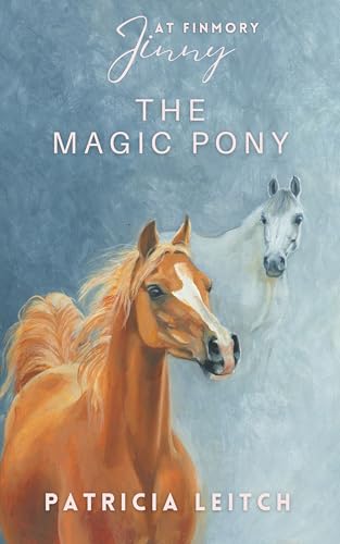 The Magic Pony (Jinny at Finmory Book 7) - Want It All