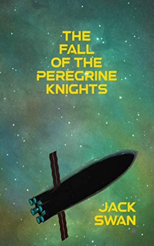 Amazon.com: The Fall of the Peregrine Knights: 9798665883120: Swan ...