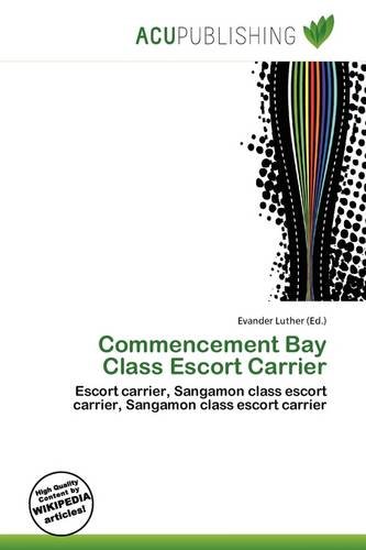 Amazon.fr - Commencement Bay Class Escort Carrier - Livres