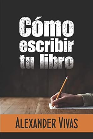 Amazon.com: Cómo escribir tu libro (Spanish Edition): 9781696327411 ...
