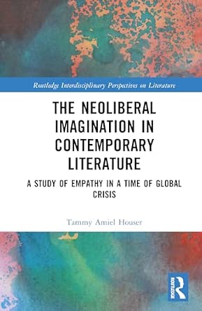 Amazon.com: The Neoliberal Imagination in Contemporary Literature ...