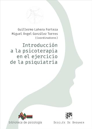 Introducción a la psicoterapia en el ejercicio de la psiquiatría ...