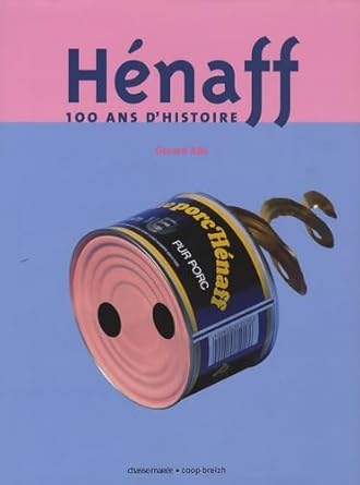 Hénaff: 100 ans d'Histoire: Amazon.co.uk: Alle, Gérard: 9782353570232 ...