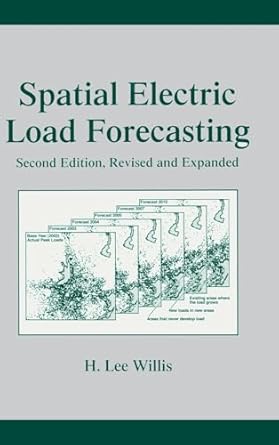 Spatial Electric Load Forecasting: Willis, H. Lee: 9780824708405: Books ...